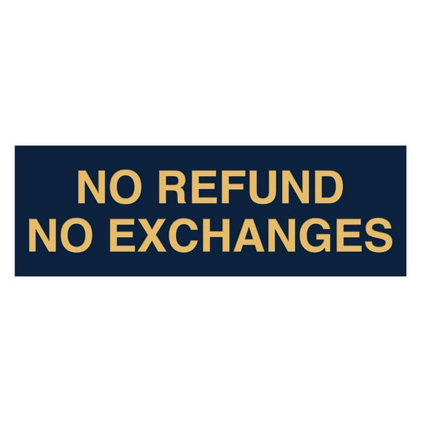 Basic No Refund No Exchange Sign (Navy Blue/Gold) - Large - Walmart.com