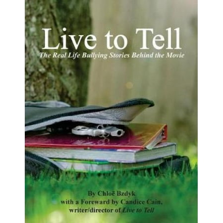 Live to Tell: The Real Life Bullying Stories Behind the Movie | Walmart ...