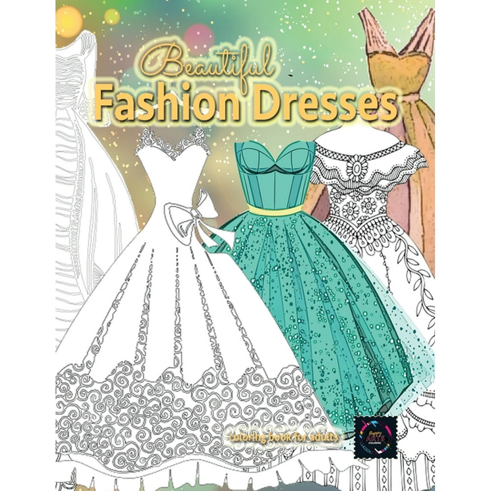 Beautiful fashion dresses coloring book for adults, beautiful dresses ...