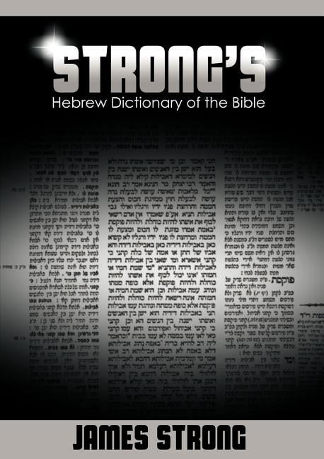 Strong's Hebrew Dictionary of the Bible (Strong's Dictionary ...