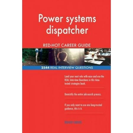 Power systems dispatcher RED-HOT Career Guide; 2544 REAL Interview ...