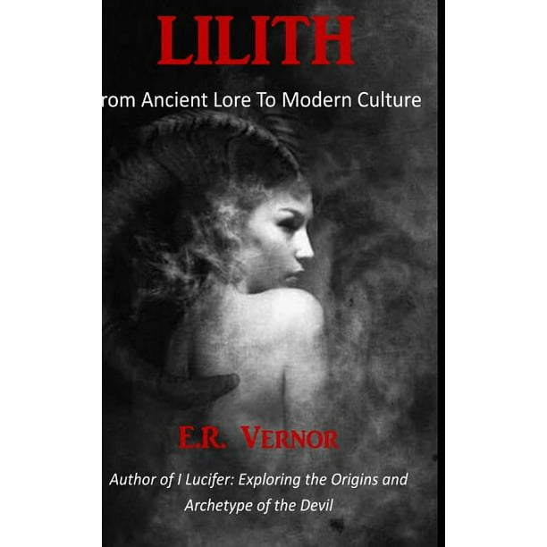 Lilith From Ancient Lore To Modern Culture (Hardcover) - Walmart.com