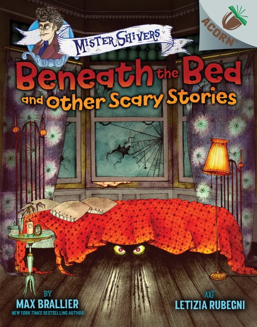 Mister Shivers: Beneath the Bed and Other Scary Stories: An Acorn Book ...