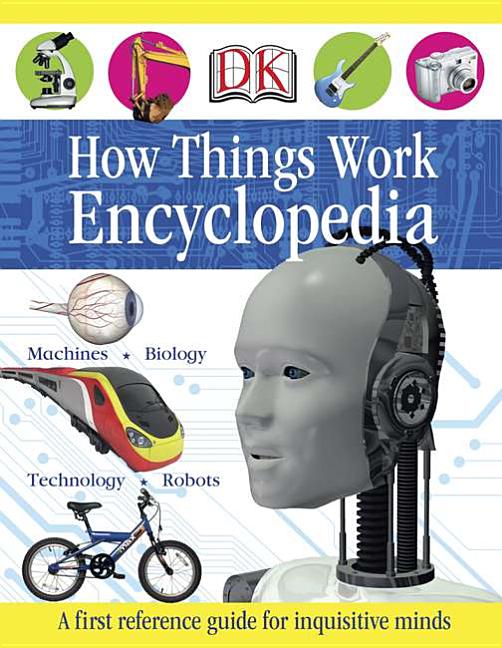 DK First Reference: First How Things Work Encyclopedia : A First ...
