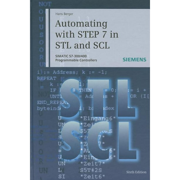 Automating with Step 7 in STL and Scl: Simatic S7-300/400 Programmable ...