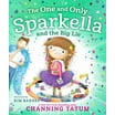 Sparkella: The One and Only Sparkella and the Big Lie (Series #3 ...