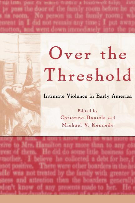 Over the Threshold: Intimate Violence in Early America (Paperback ...