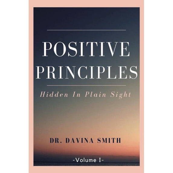 Pre-Owned Positive Principles: Hidden in Plain Sight Volume 1 ...