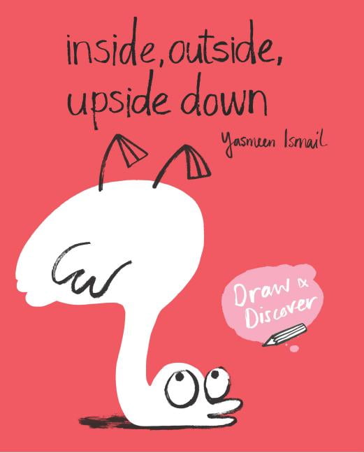 Inside, Outside, Upside Down : Draw & Discover (Paperback) - Walmart.com