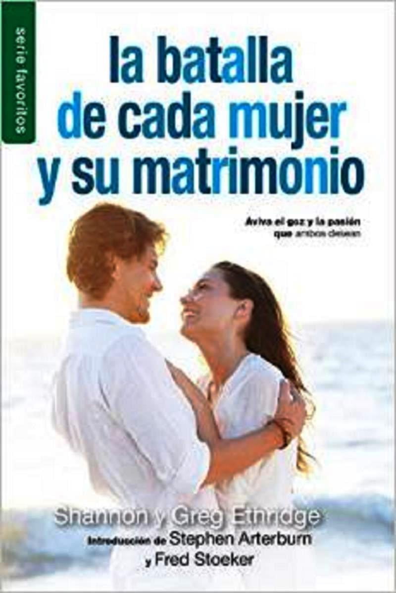 LA BATALLA DE CADA MUJER Y SU MATRIMONIO UNILIT SHANNON Y GREG ETHRIDGE ...