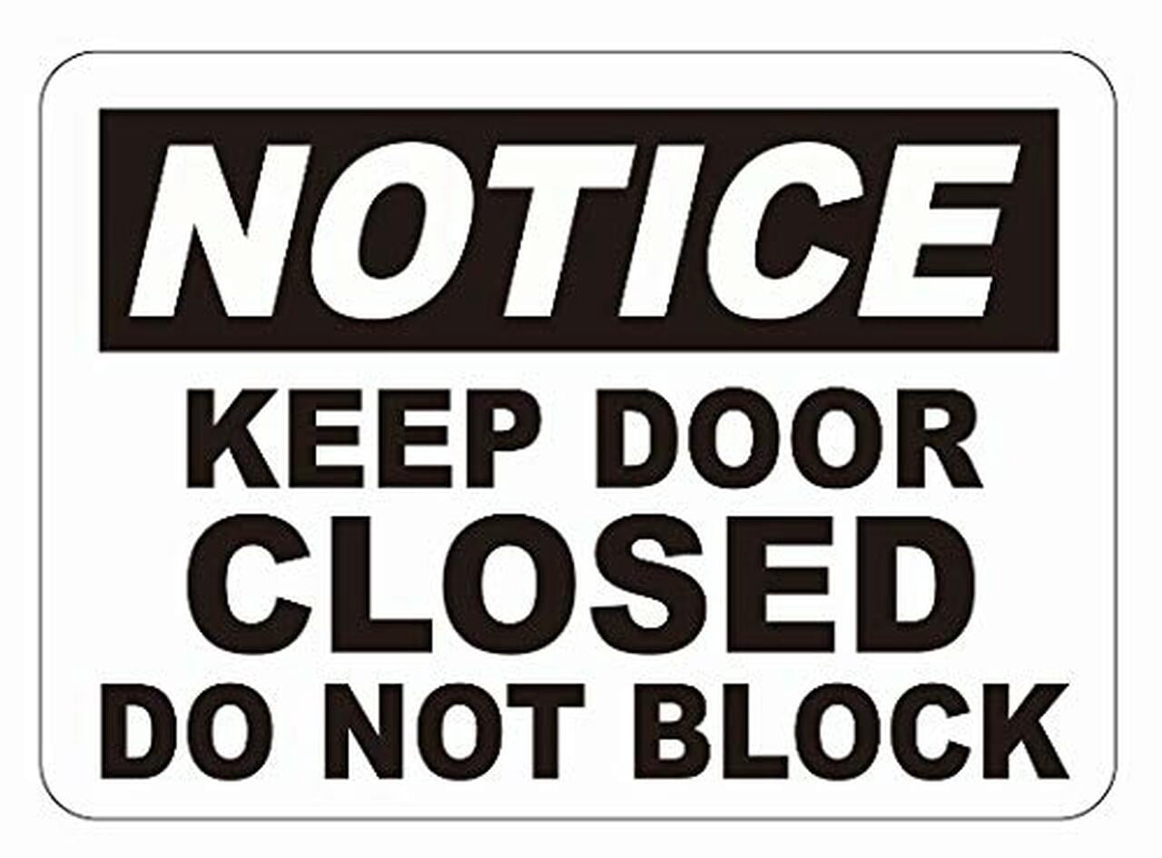 Notice Keep Door Closed - DO NOT Block Sticker (White,5X7 INCH) (ref ...