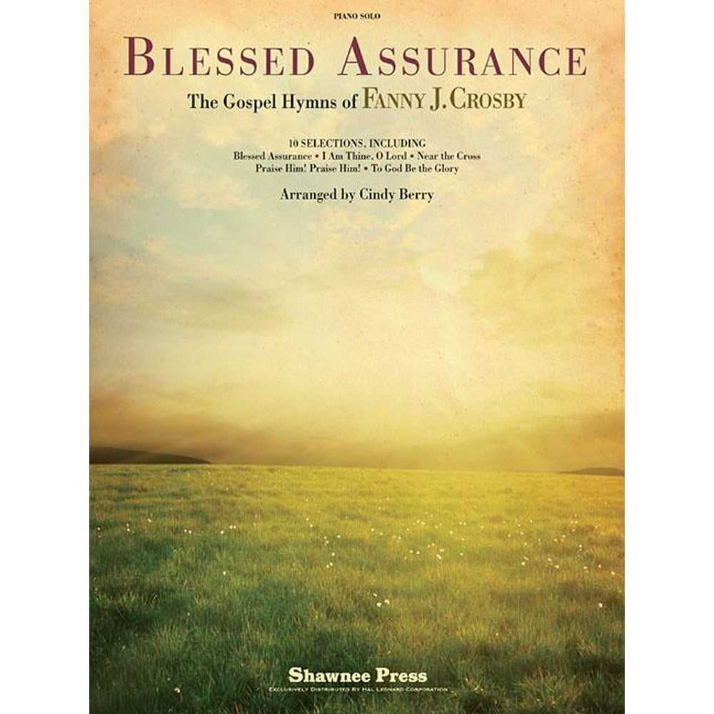 Blessed Assurance: The Gospel Hymns of Fanny J. Crosby (Paperback ...