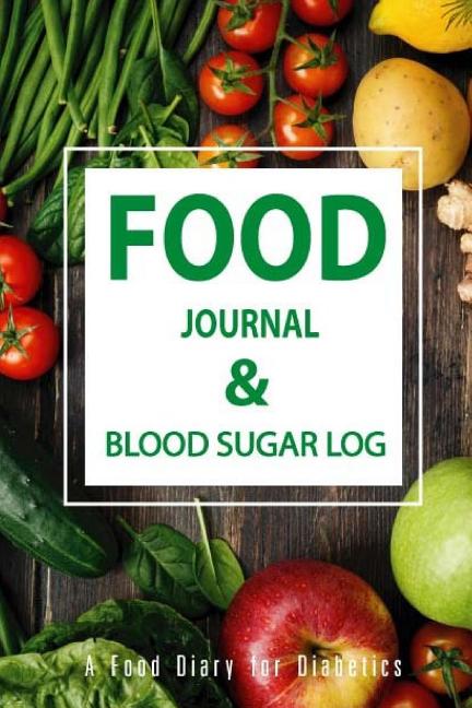 Food Journal Blood Sugar Log A Food Diary For Diabetics Diabetes Food Journal Blood Sugar Log A Food Diary For Diabetics Diabetes