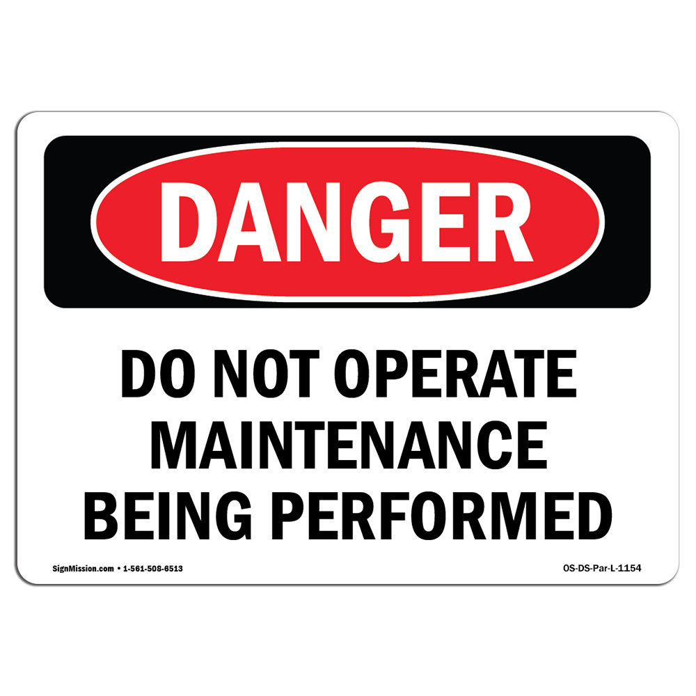 OSHA Danger Sign - Do Not Operate Maintenance Being Performed 14" X 10 ...