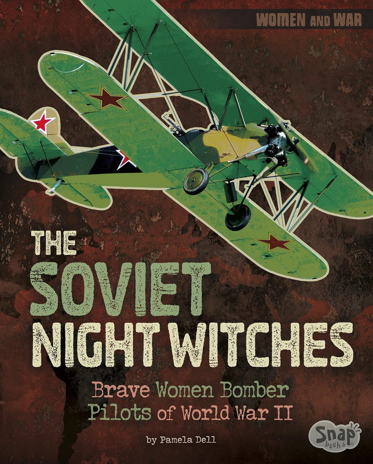 Women and War: The Soviet Night Witches : Brave Women Bomber Pilots of ...