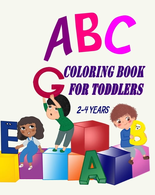 ABC Coloring Book For Toddlers 2-4 Years : Toddler Coloring Book Learn ...