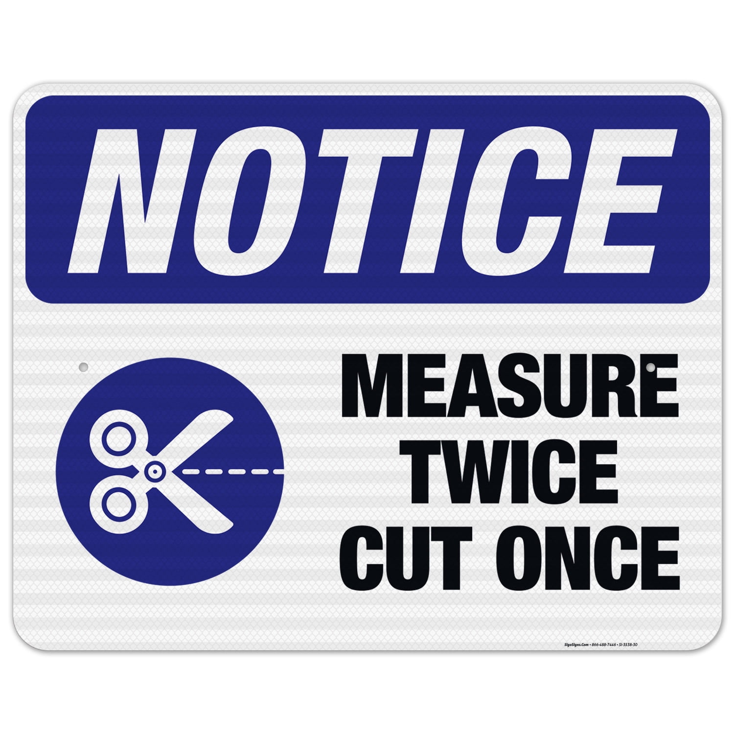 Measure Twice Cut Once Sign, OSHA Notice Sign, 24x30 Reflective ...