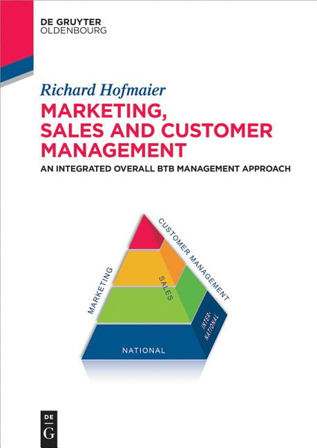 Marketing, Sales and Customer Management (Msc) : An Integrated Overall ...