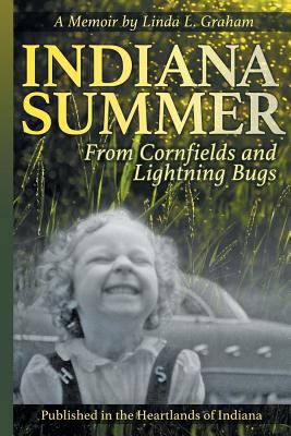 Pre-Owned Indiana Summer: From Cornfields and Lightning Bugs (Paperback ...