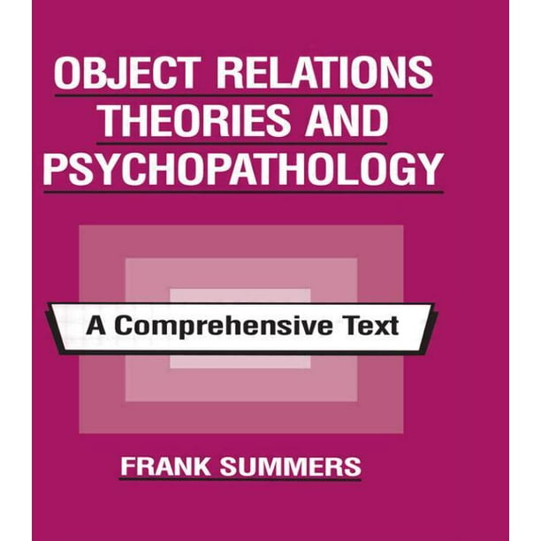 Object Relations Theories and Psychopathology : A Comprehensive Text ...