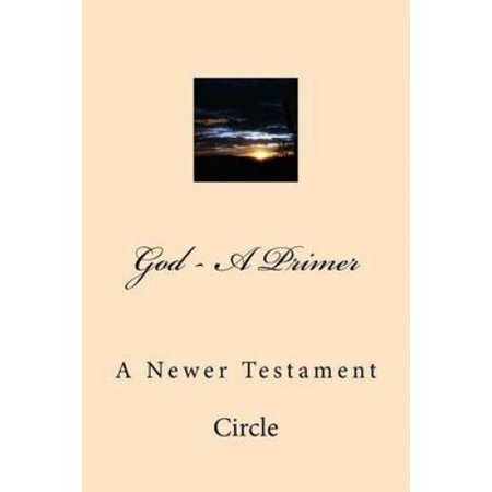 God - A Primer: A Newer Testament | Walmart Canada
