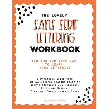 The Hand Lettering Workbook : Step-By-Step Instructions, Practice Pages ...
