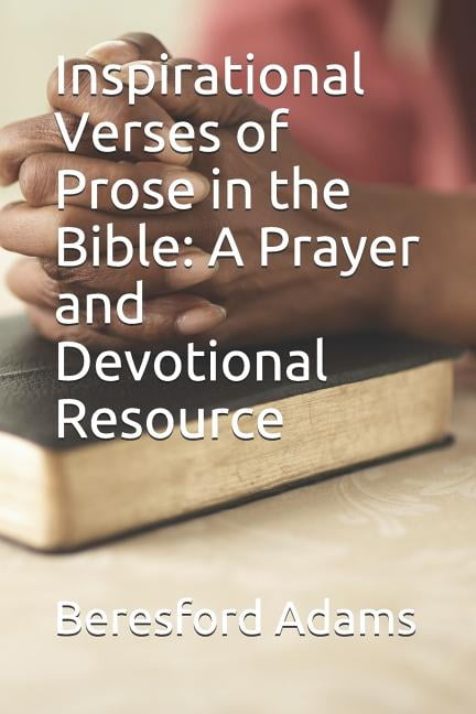 Insprirational Verses of Prose in the Bible : A Prayer and Devotinal ...