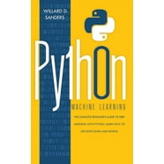 Python Machine Learning: The Ultimate Beginner's Guide to Learn Python ...