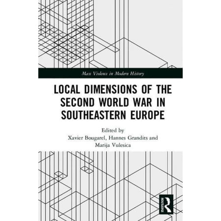 Local Dimensions of the Second World War in Southeastern Europe (Mass ...