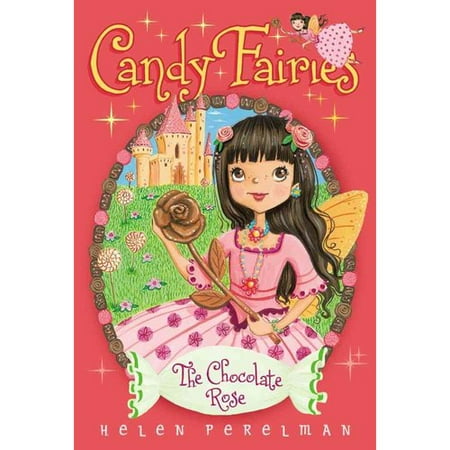 The Chocolate Rose (Book #11 of Candy Fairies) By Helen Perelman ...