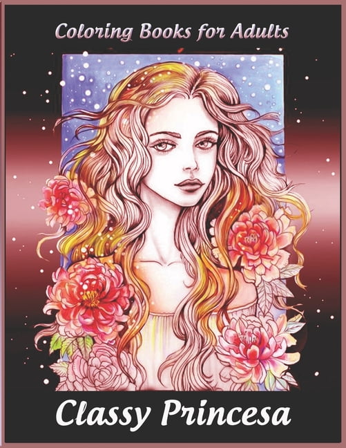 Coloring Books for Adults: Classy Princesa: Adult Coloring Book ...