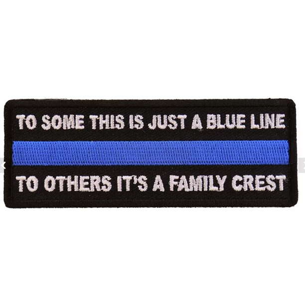 TO SOME THIS IS JUST A BLUE LINE, TO OTHERS IT'S A FAMILY CREST POLICE ...