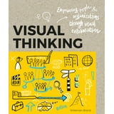 Visual Thinking : Empowering People and Organisations Through Visual ...
