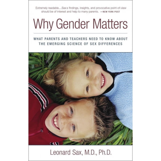 Why Gender Matters: What Parents and Teachers Need to Know about the ...