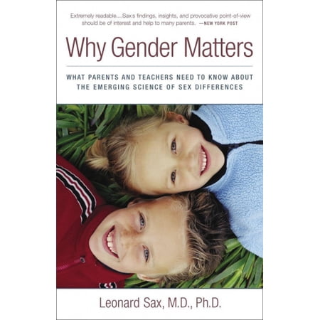 Why Gender Matters: What Parents and Teachers Need to Know about the ...