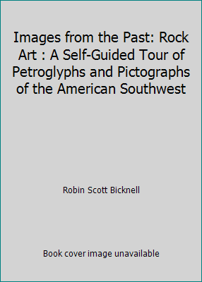Pre-Owned Images from the Past: Rock Art : A Self-Guided Tour of ...