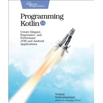 Programming Kotlin: Create Elegant, Expressive, and Performant Jvm and Android Applications ...