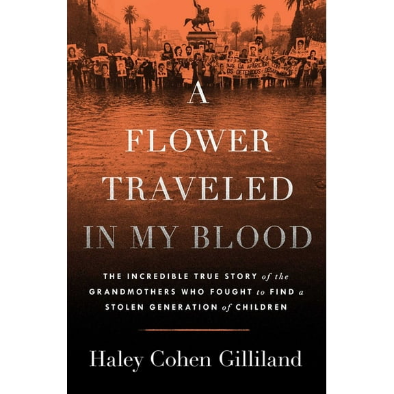 A Flower Traveled in My Blood: The Incredible True Story of the ...
