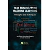 Text Mining with Machine Learning: Principles and Techniques ...
