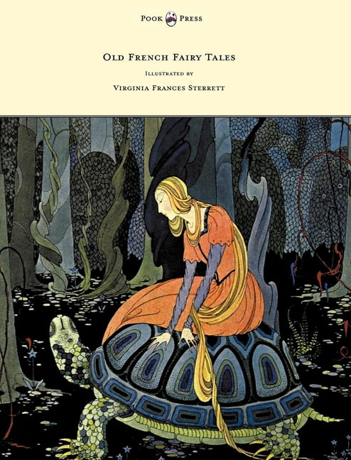 Old French Fairy Tales - Illustrated by Virginia Frances Sterrett ...