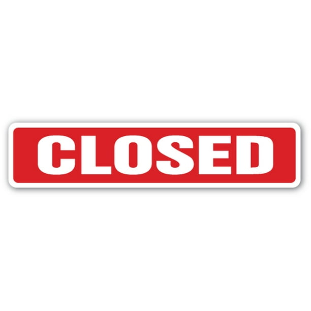 CLOSED Aluminum Street Sign business hours operation door locked ...