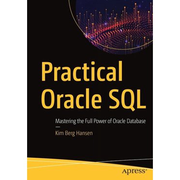 Oracle SQL Revealed: Executing Business Logic in the Database Engine (Paperback) - Walmart.com