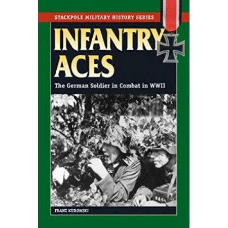 Infantry Aces: The German Soldier in Combat in WWII | Walmart Canada