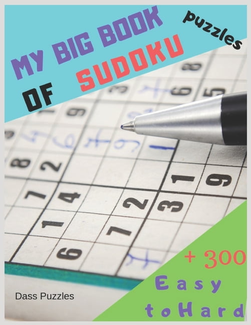 Sudoku Puzzles: My Big Book of Sudoku : 300 Easy to Hard Puzzles ...