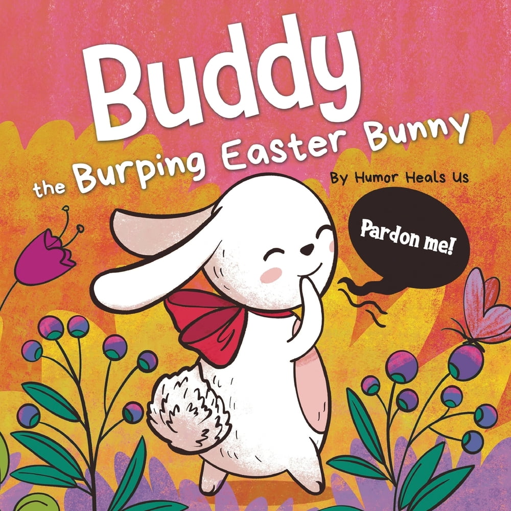 Pre-Owned Buddy the Burping Easter Bunny: A Rhyming, Read Aloud Story ...