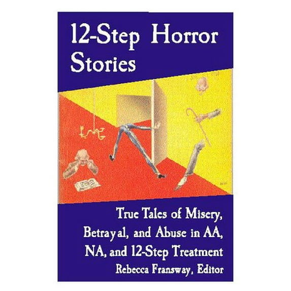 Pre-Owned 12-Step Horror Stories: True Tales of Misery, Betrayal, and ...