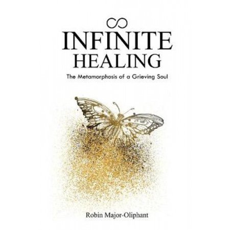 Infinite Healing: The Metamorphosis of a Grieving Soul | Walmart Canada