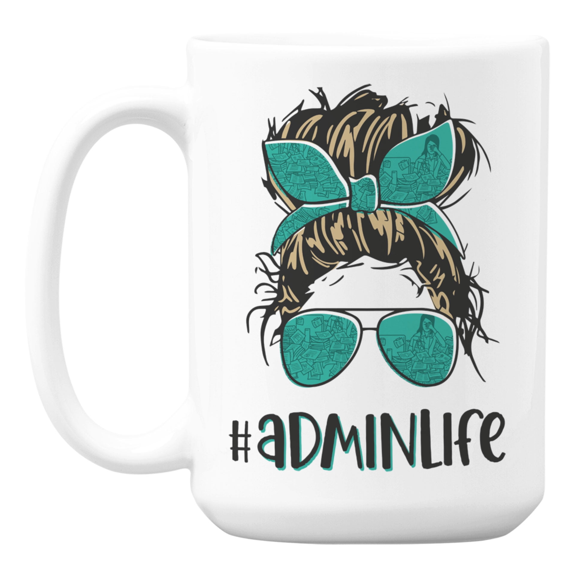 Admin Life Coffee & Tea Mug for an Administrative Assistant (15oz ...