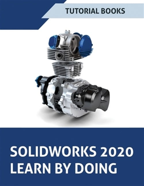 Pre-Owned SOLIDWORKS 2020 Learn by doing: Sketching, Part Modeling, Assembly, Drawings, Sheet ...
