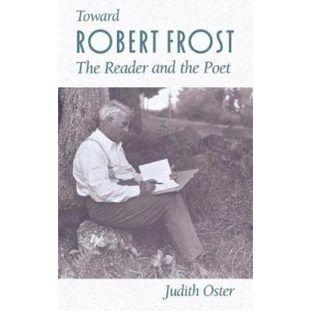 Toward Robert Frost: The Reader and the Poet | Walmart Canada
